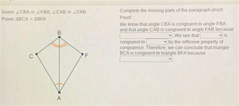 solved given ∠ cba≌ ∠ fba ∠ cab≌ ∠ fab complete the missing parts of
