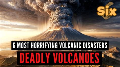 Deadly Volcanoes 6 Most Horrifying Volcanic Disasters 6 Points Of