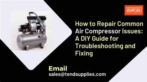 Fixing Common Air Compressor Issues Ultimate Repair Guide Compressor Lab