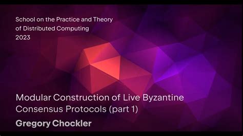 Gregory Chockler Modular Construction Of Live Byzantine Consensus