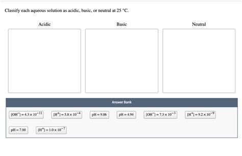Solved Classify Each Aqueous Solution As Acidic Basic Or