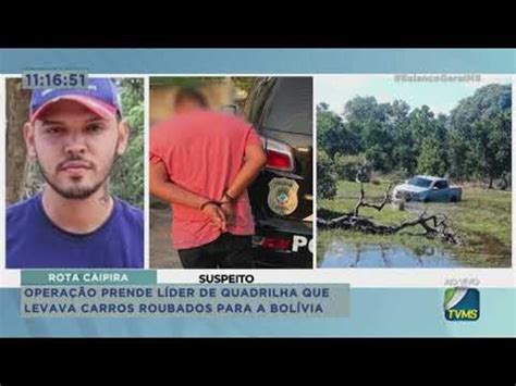Operação Prende Líder De Quadrilha Que Levava Carros Roubados Para A