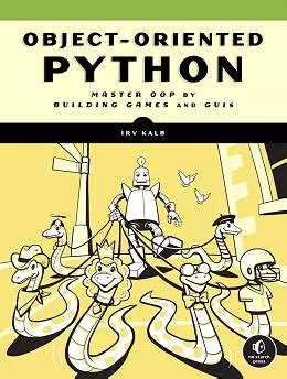 Object Oriented Python Master Oop By Building Games And Guis Wow Ebook