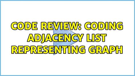 code review coding adjacency list representing graph youtube