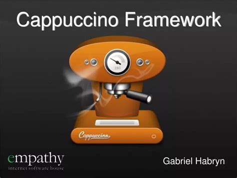 Ppt Cappuccino Framework Powerpoint Presentation Free Download Id6818064