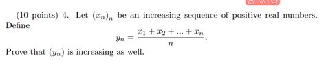Solved (10 ﻿points) 4. ﻿Let (xn)n ﻿be an increasing sequence | Chegg.com