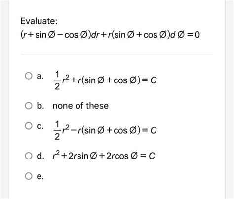 Solved Evaluate r sin Ø cos Ø dr r sin Ø cos Øld Ø 0 O Chegg com