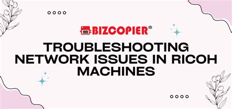 Troubleshooting Network Issues In Ricoh Machines Bizcopier Ricoh Copier Specialist Over 30