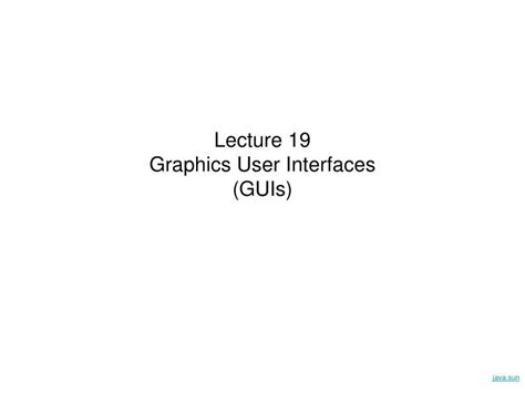 Ppt Lecture 19 Graphics User Interfaces Guis Powerpoint