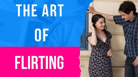 The Art Of Flirting A Psychological Perspective Youtube