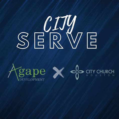City Serve Agape Development City Church Houston
