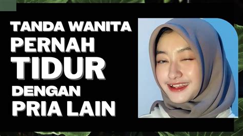 Ini 5 Tanda Wanita Sudah Pernah Tidur dengan Pria Lain - YouTube