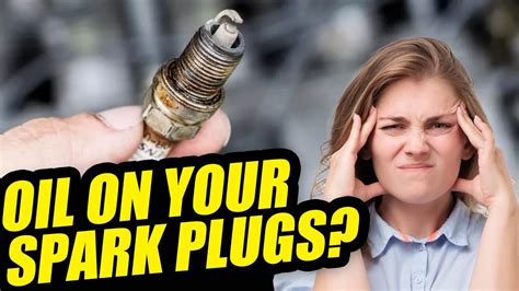 OIL ON YOUR SPARK PLUGS? - What does it mean? Diagnosis, Symptons ...