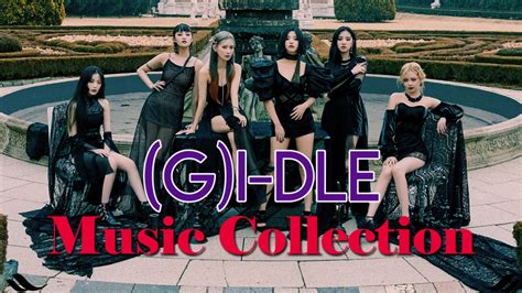 Gi Dle Music Collection 여자 아이들 노래 모음 2018 2020 Kpop Playlists