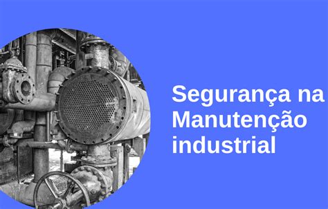 Tipos De Manutenção Industrial Veja Quais São E Qual Adotar