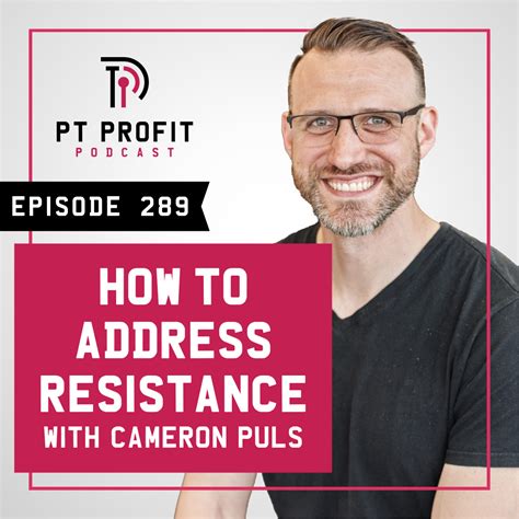 How To Address Resistance With Cameron Puls