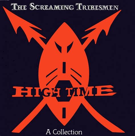 The Screaming Tribesmen High Time A Collection CD Discogs