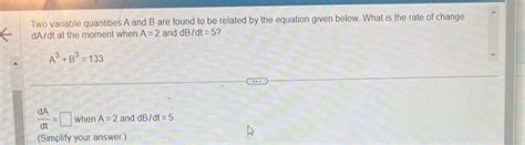 Solved Two Variable Quantities A And B Are Found To Be