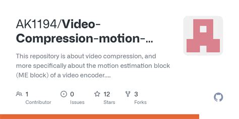 Github Ak1194video Compression Motion Estimation Block Video Encoder This Repository Is