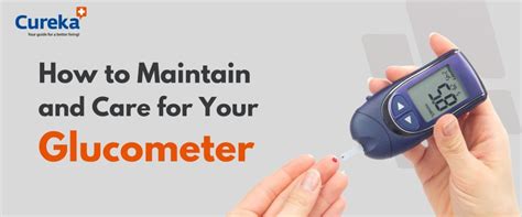 How To Maintain And Care For Your Glucometer