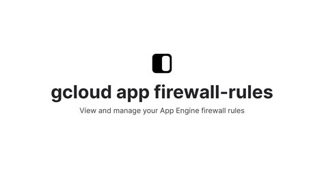 Gcloud App Firewall Rules Fig