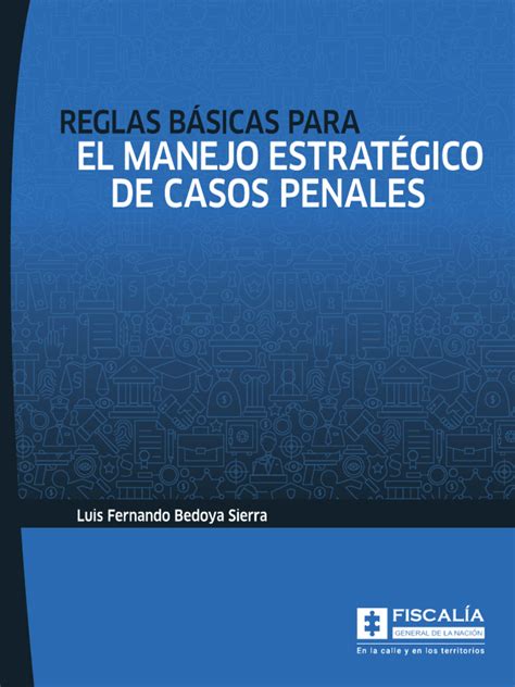 Reglas Basicas Para El Manejo Estrategico De Casos Penales Pdf