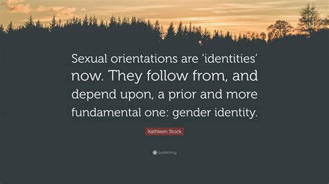 Kathleen Stock Quote “sexual Orientations Are ‘identities Now They