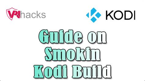 Smokin Kodi Build How To Install On Firestick Android TV