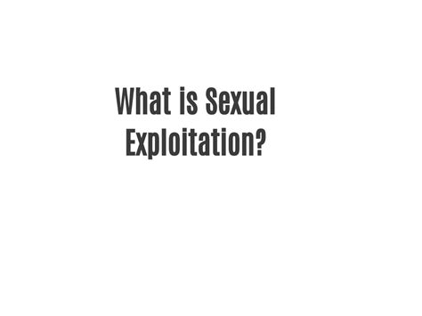 PPT What Is Sexual Exploitation PowerPoint Presentation Free Download ID
