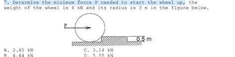 Determine The Minimum Horizontal Force P Needed To Start A Wheel Weight
