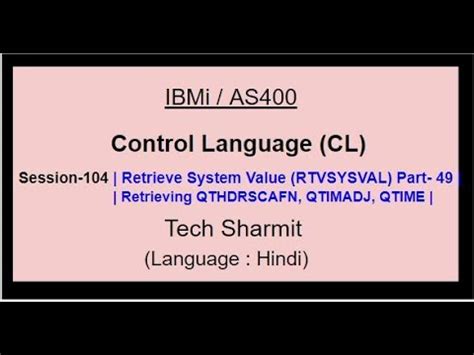 Retrieve System Value RTVSYSVAL Part 49 IBM I AS400 CLLE Cl