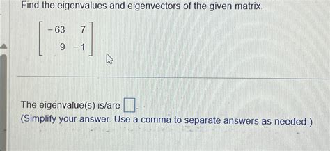 Find The Eigenvalues And Eigenvectors Of The Given