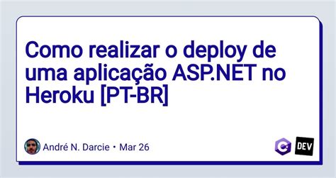 Como Realizar O Deploy De Uma Aplicação Aspnet No Heroku Pt Br Rdevto
