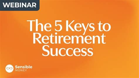 Sensible Money Webinar On 5 Keys To Retirement Success Dana Anspach