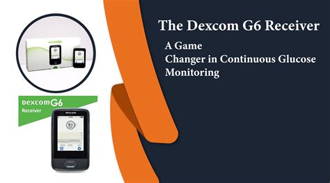 The Dexcom G6 Receiver: A Game Changer in Continuous Glucose Monitorin ...