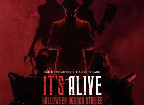 Its Alive Halloween Horror Stories By The Manoir De Paris Team The