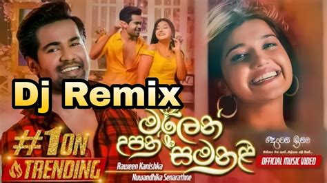 Malem Upan Samanali Dj Remix මලෙන් උපන් සමනළි New Song 2021 Raween