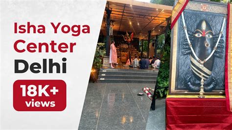 Isha Foundation New Delhi Vlog 6 Sadhguru Isha Yoga Centre Delhi