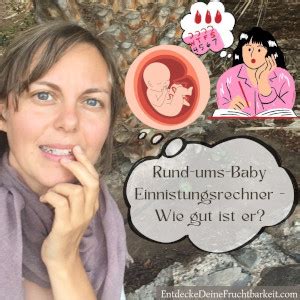 Einnistungsrechner Wie Gut Ist Er Wirklich