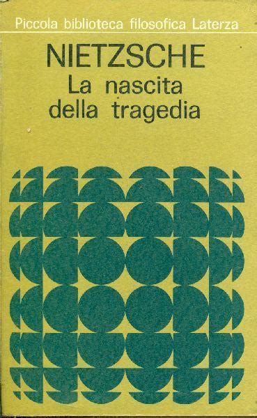 La Nascita Della Tragedia Friedrich Nietzsche Libro Usato Laterza
