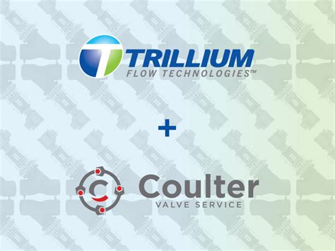 Coulter Valve Service Aquisition Trillium Flow Technologies™