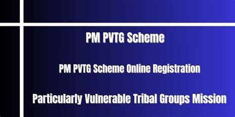 Pm Pvtg Scheme Particularly Vulnerable Tribal Groups Mission