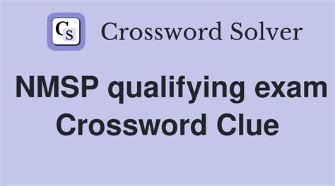 Nmsp Qualifying Exam Crossword Clue Answers Crossword Solver