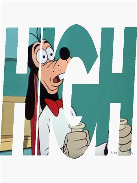 Goofy High Life Sticker For Sale By Trendisaurus Redbubble