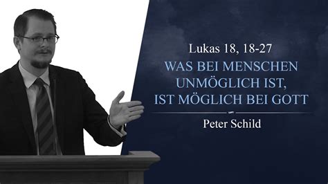 Was bei Menschen unmöglich ist ist möglich bei Gott Lukas 18 18 27