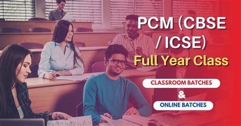 Class 12 PCM Full Year Program CBSE ICSE 100 PLUS ACADEMY IIT JEE