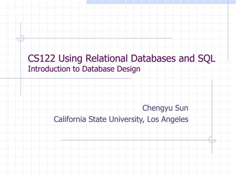 Ppt Cs Using Relational Databases And Sql Introduction To Database Design Powerpoint