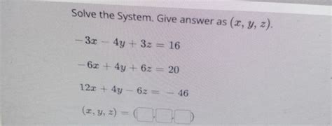 Solved Solve The System Give Answer As Chegg