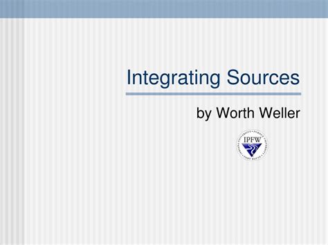Ppt Integrating Sources Powerpoint Presentation Free Download Id
