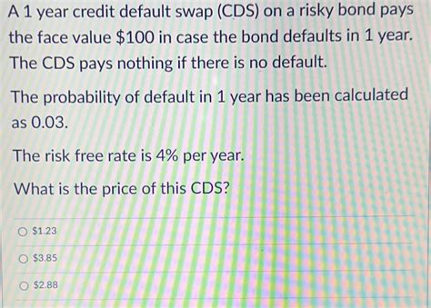 A 1 ﻿year Credit Default Swap Cds ﻿on A Risky Bond